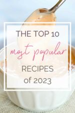 The 10 Most Popular Recipes of 2023 - Brown Eyed Baker