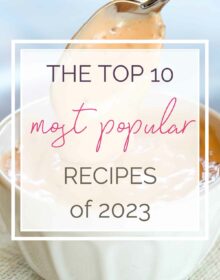 The 10 Most Popular Recipes of 2023 - Brown Eyed Baker
