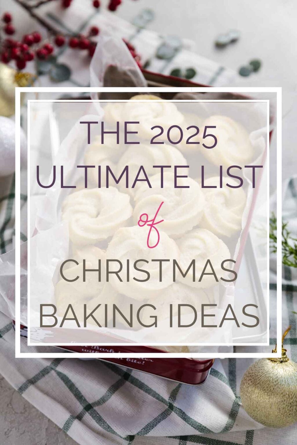 The Ultimate List of Christmas Baking Ideas - Brown Eyed Baker